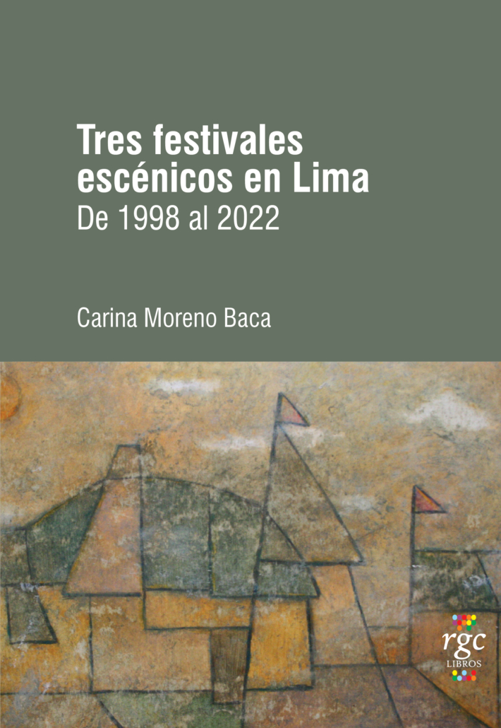Tres festivales escénicos en Lima. De 1998 al 2022. – RGC