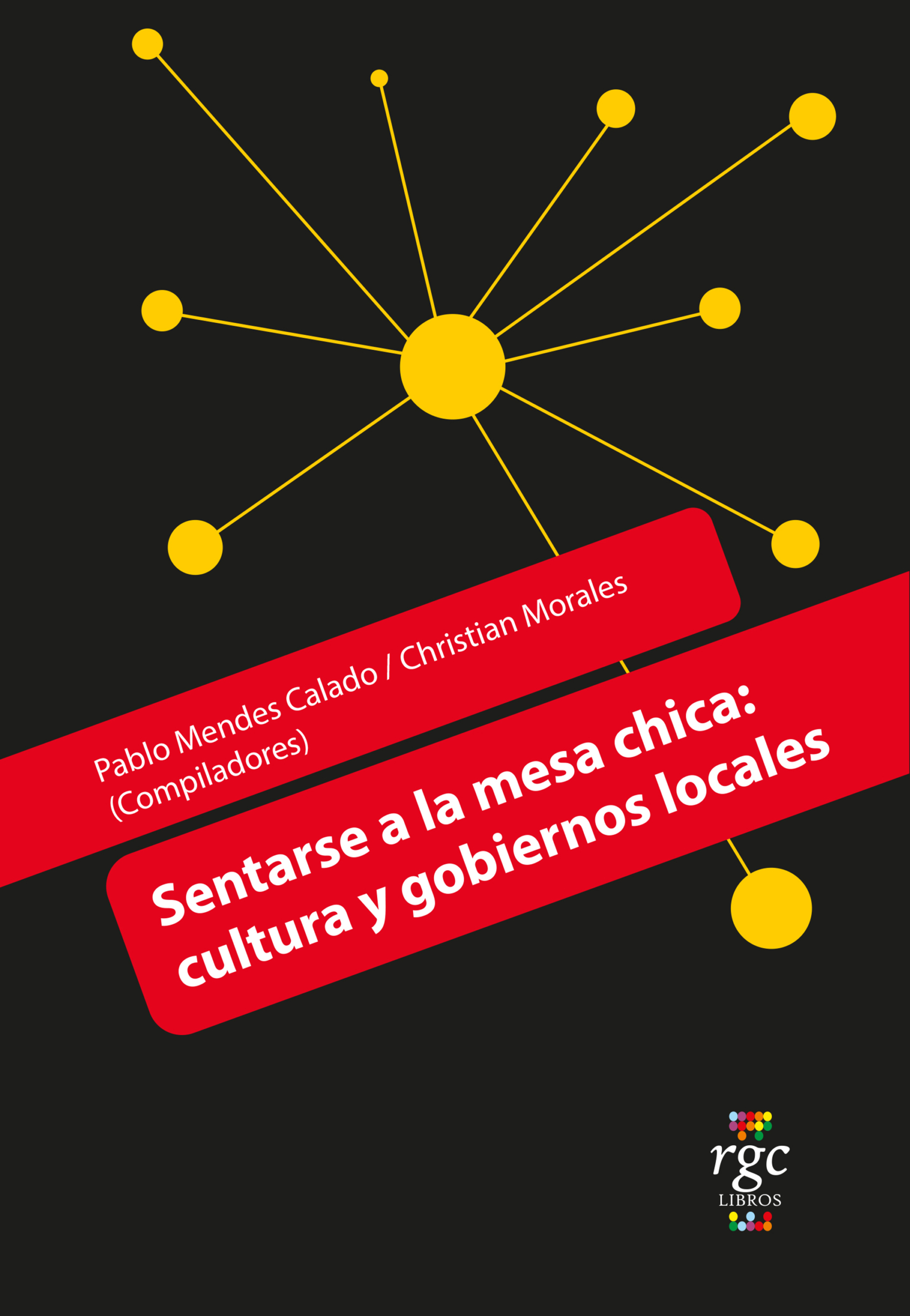 Sentarse a la mesa chica. Cultura y gobiernos locales. – RGC