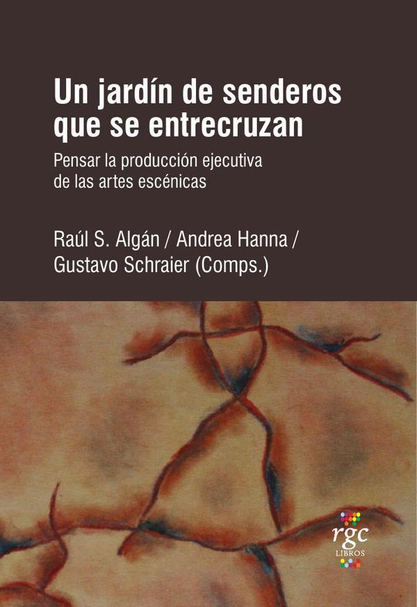 Un jardín de senderos que se entrecruzan. Pensar la producción ...