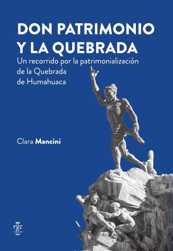 Don patrimonio y la Quebrada. Un recorrido por la patrimonialización de ...